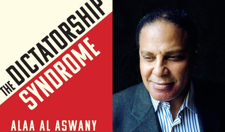 The Dictatorship Syndrome: Al Aswany’s ‘Medical’ Report of a Syndrome ...